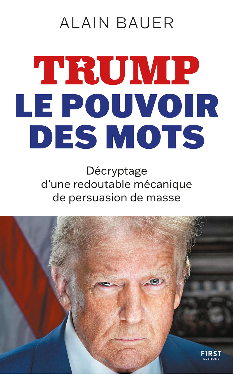 Trump, le pouvoir des mots - Décryptage d'une redoutable mécanique de ...